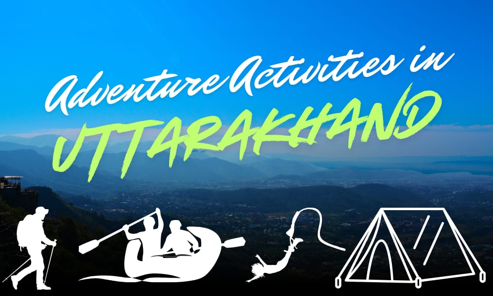 10 Best Adventure Activities in Uttarakhand | Amazing Trips